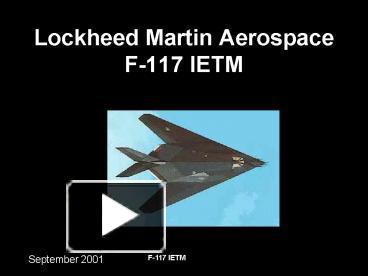 Lockheed Martin Aerospace F117 IETM presentation | free to view