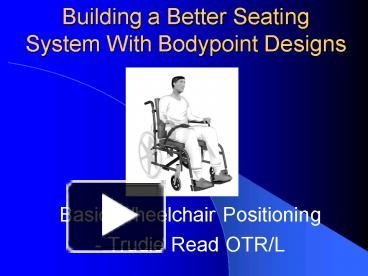 Building a Better Seating System With Bodypoint Designs presentation ...
