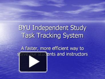 BYU Independent Study Task Tracking System presentation | free to view