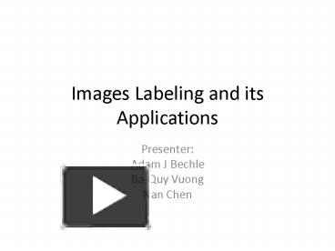 PPT – Images Labeling and its Applications PowerPoint presentation ...