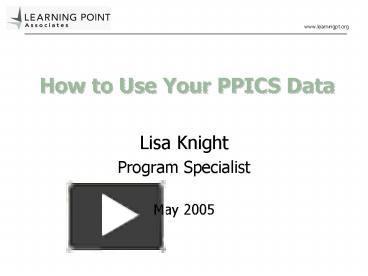 How to Use Your PPICS Data presentation | free to view