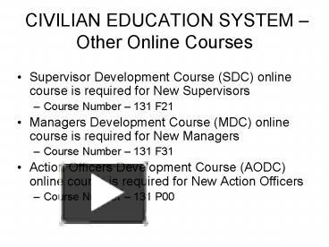 CIVILIAN EDUCATION SYSTEM Other Online Courses presentation | free to view