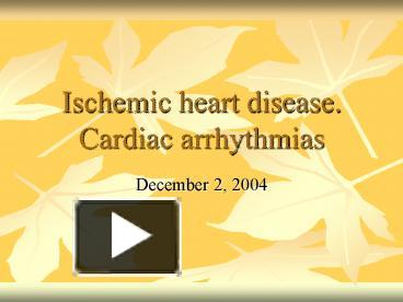 PPT – Ischemic heart disease. Cardiac arrhythmias PowerPoint ...