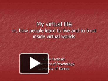 My virtual life or, how people learn to live and to trust inside ...