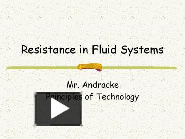 Resistance in Fluid Systems presentation | free to view
