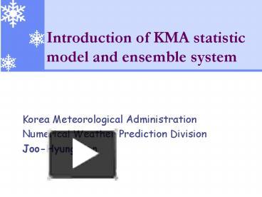 Introduction of KMA statistic model and ensemble system presentation ...