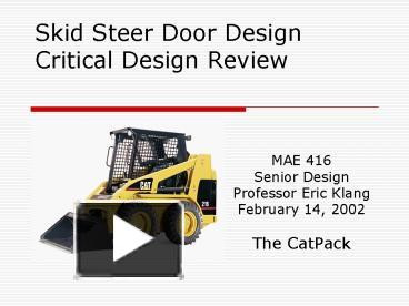 PPT – Skid Steer Door Design Critical Design Review PowerPoint ...
