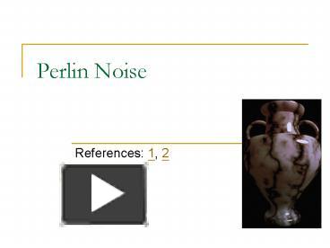 Perlin Noise presentation | free to view