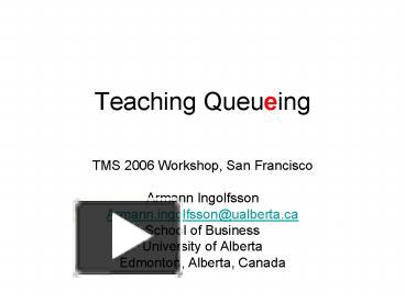 PPT – Teaching Queueing PowerPoint presentation | free to view - id ...
