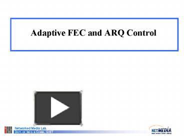 PPT – Adaptive FEC and ARQ Control PowerPoint presentation | free to ...