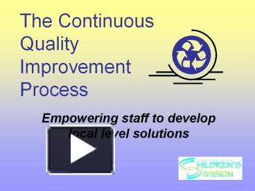 The Continuous Quality Improvement Process presentation | free to view
