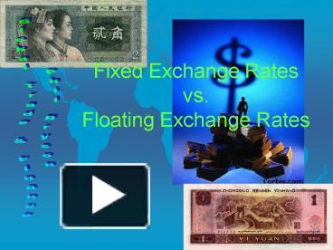 Fixed Exchange Rates vs. Floating Exchange Rates presentation | free to ...