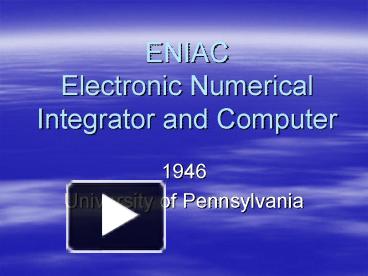 ENIAC Electronic Numerical Integrator and Computer presentation | free ...