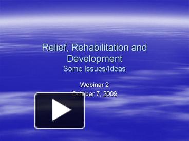 PPT – Relief, Rehabilitation and Development Some IssuesIdeas ...