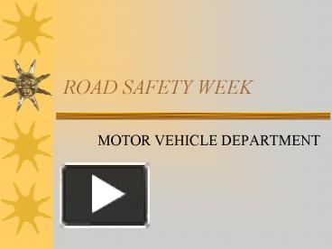 ROAD SAFETY WEEK presentation | free to view