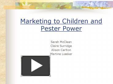 Marketing to Children and Pester Power presentation | free to view