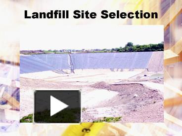 PPT – Landfill Site Selection PowerPoint presentation | free to view ...