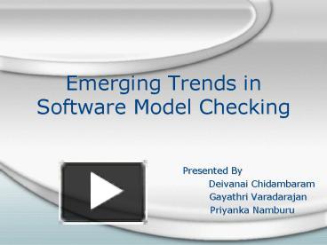 PPT – Emerging Trends in Software Model Checking PowerPoint ...
