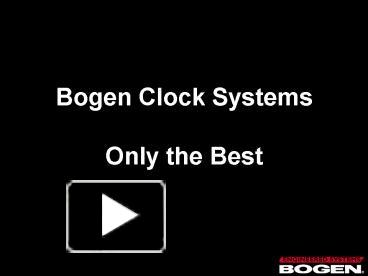 PPT – Bogen Clock Systems Only the Best PowerPoint presentation | free ...
