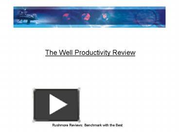 The Well Productivity Review presentation | free to view