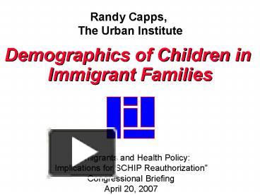 PPT – Randy Capps, The Urban Institute PowerPoint presentation | free ...