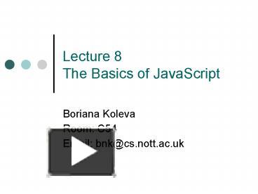 Lecture 8 The Basics of JavaScript presentation | free to view