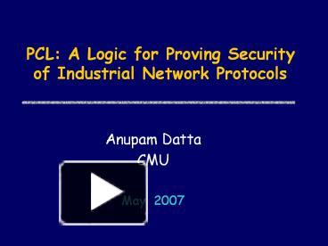PPT – PCL: A Logic for Proving Security of Industrial Network Protocols ...