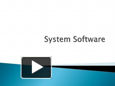 System Software presentation | free to view