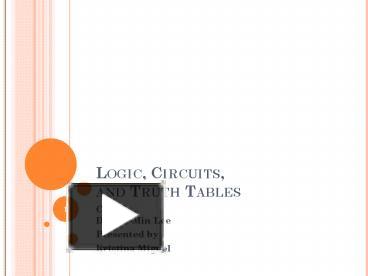 Logic, Circuits, and Truth Tables presentation | free to view