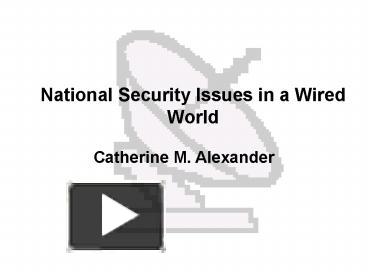 PPT – National Security Issues in a Wired World PowerPoint presentation ...