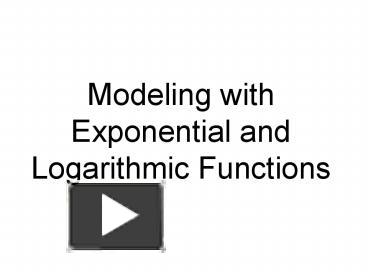 Modeling with Exponential and Logarithmic Functions presentation | free ...