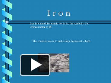 Iron is a metal' Its atomic no' is 26, the symbol is Fe' Chinese name ...