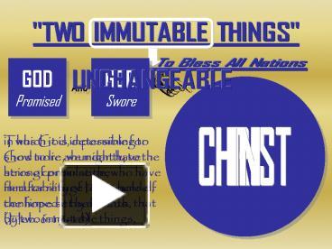 PPT – TWO IMMUTABLE THINGS PowerPoint presentation | free to view - id ...