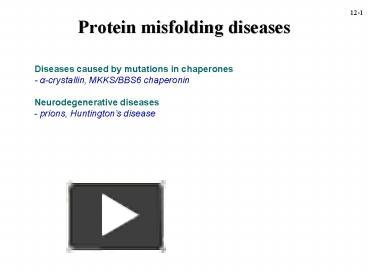 Protein misfolding diseases presentation | free to view