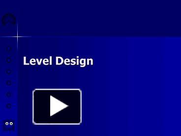 PPT – Level Design PowerPoint presentation | free to view - id: 1f899-Mzk5N