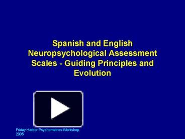 PPT – Spanish and English Neuropsychological Assessment Scales Guiding ...