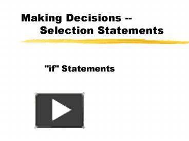 PPT – Making Decisions Selection Statements PowerPoint presentation ...