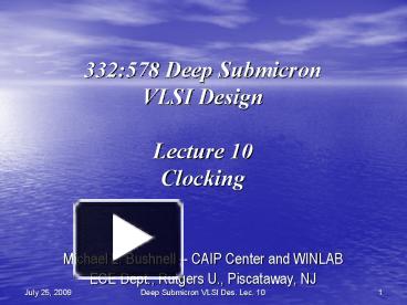 PPT – 332:578 Deep Submicron VLSI Design Lecture 10 Clocking PowerPoint ...