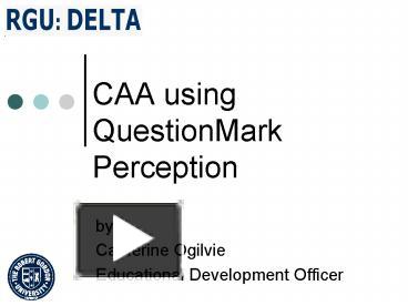 CAA using QuestionMark Perception presentation | free to view