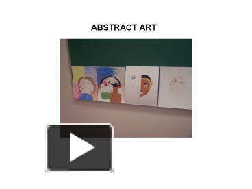 PPT – ABSTRACT ART PowerPoint presentation | free to view - id: 1f9baf ...