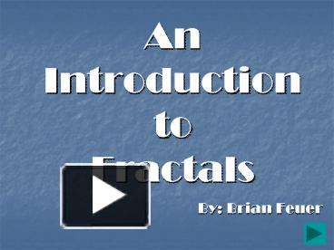 An Introduction to Fractals presentation | free to view