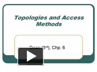 Topologies and Access Methods presentation | free to view