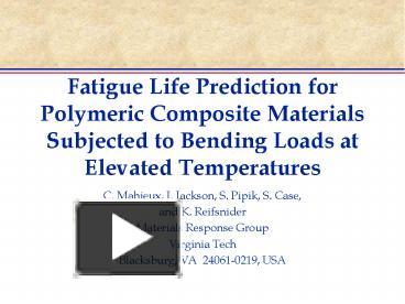 PPT – Fatigue Life Prediction for Polymeric Composite Materials ...