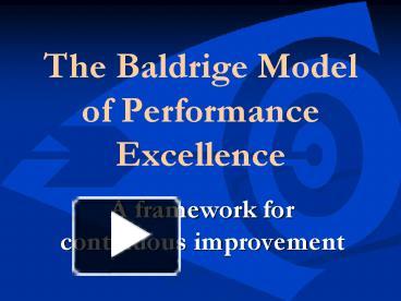 The Baldrige Model of Performance Excellence presentation | free to view