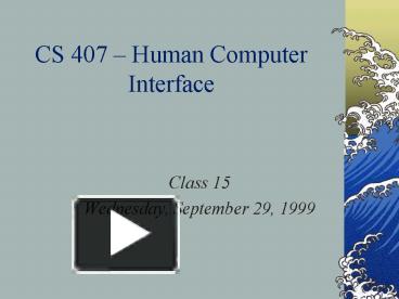 PPT – CS 407 Human Computer Interface PowerPoint presentation | free to ...