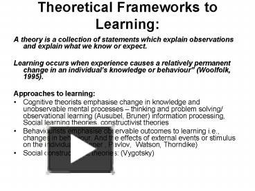 PPT – Theoretical Frameworks to Learning: PowerPoint presentation ...