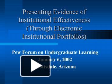 Presenting Evidence of Institutional Effectiveness Through Electronic ...