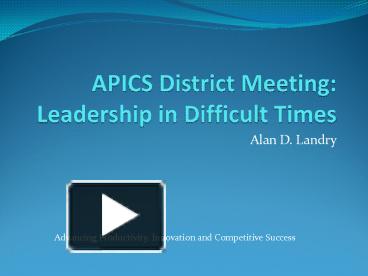 PPT – APICS District Meeting: Leadership in Difficult Times PowerPoint ...