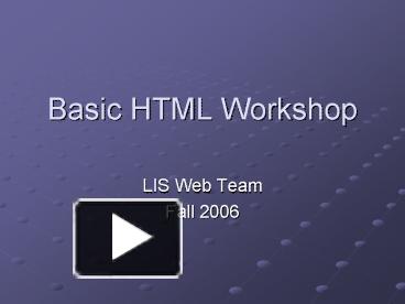 PPT – Basic HTML Workshop PowerPoint presentation | free to download ...