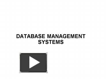 DATABASE MANAGEMENT SYSTEMS presentation | free to view